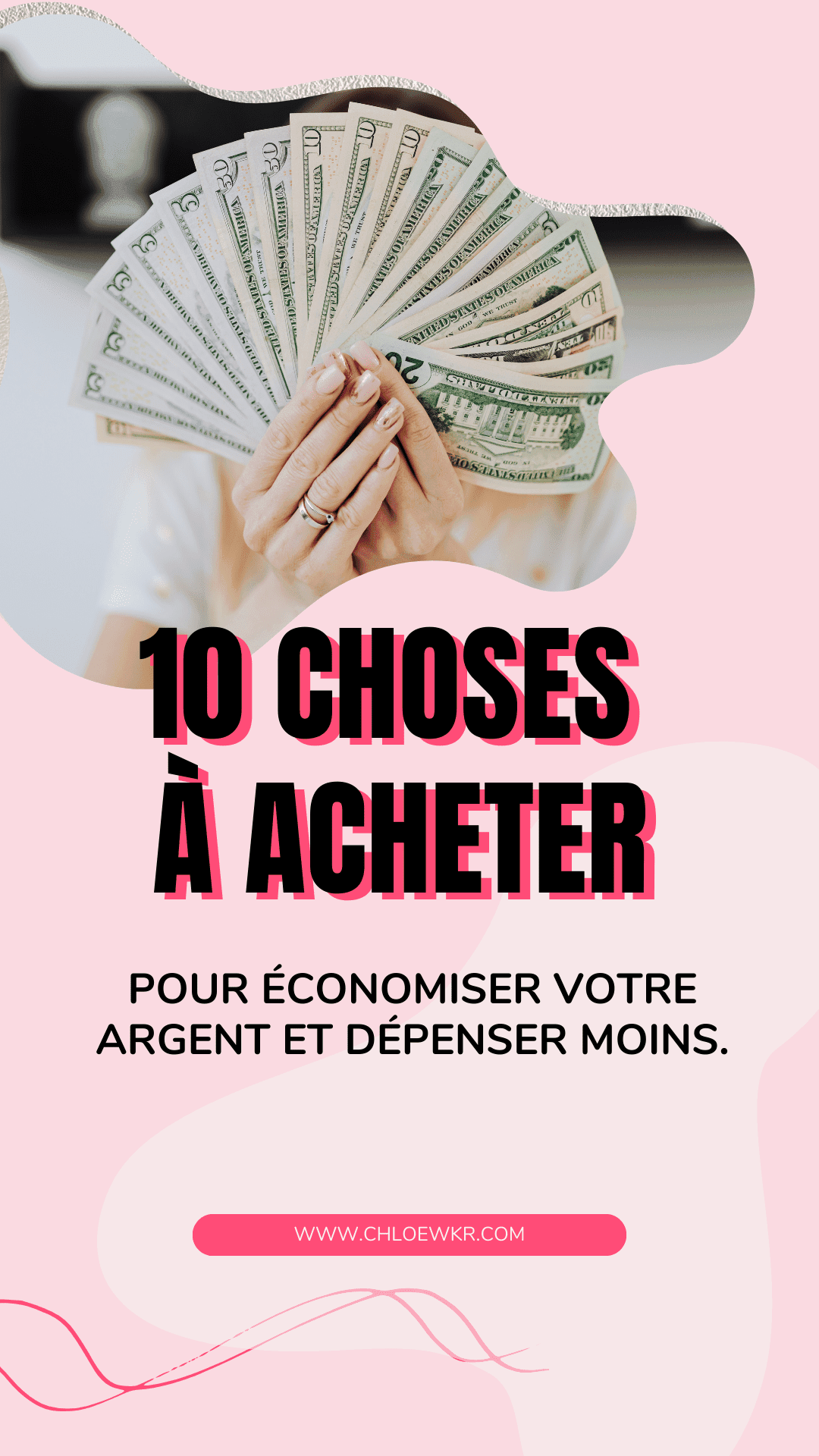 10 choses à acheter pour faire des économies - Chloé Wkr