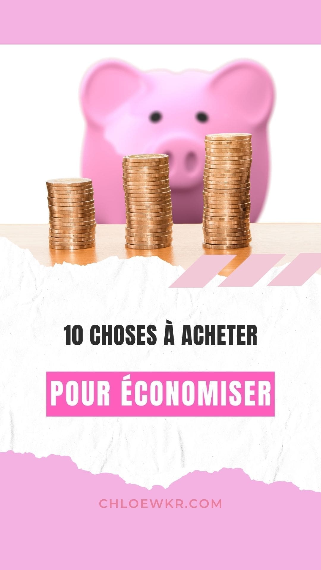10 choses à acheter pour faire des économies - Chloé Wkr
